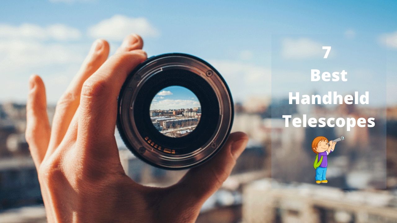 7 Best Handheld Telescopes - Reviews and Buying Guide